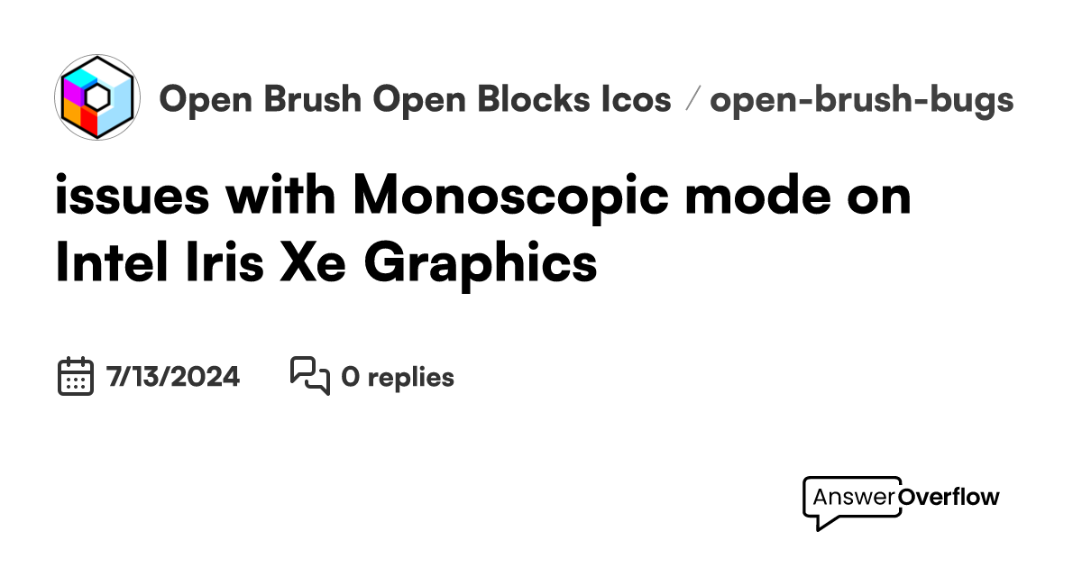 issues with Monoscopic mode on Intel Iris Xe Graphics - Open Brush, Open Blocks, Icosa Gallery