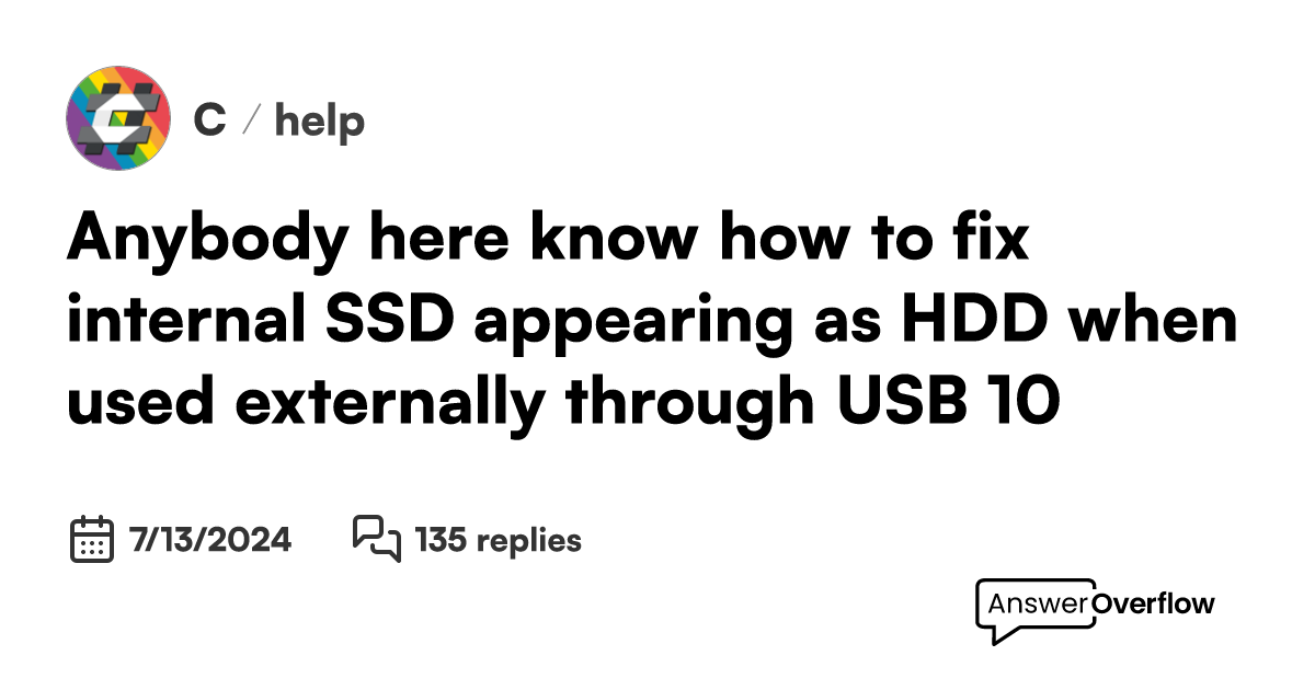 Anybody here know how to fix internal SSD appearing as HDD when used externally through USB 1.0 ...