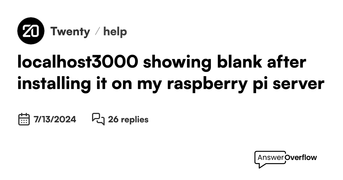 Localhost3000 Showing Blank After Installing It On My Raspberry Pi Server Twenty