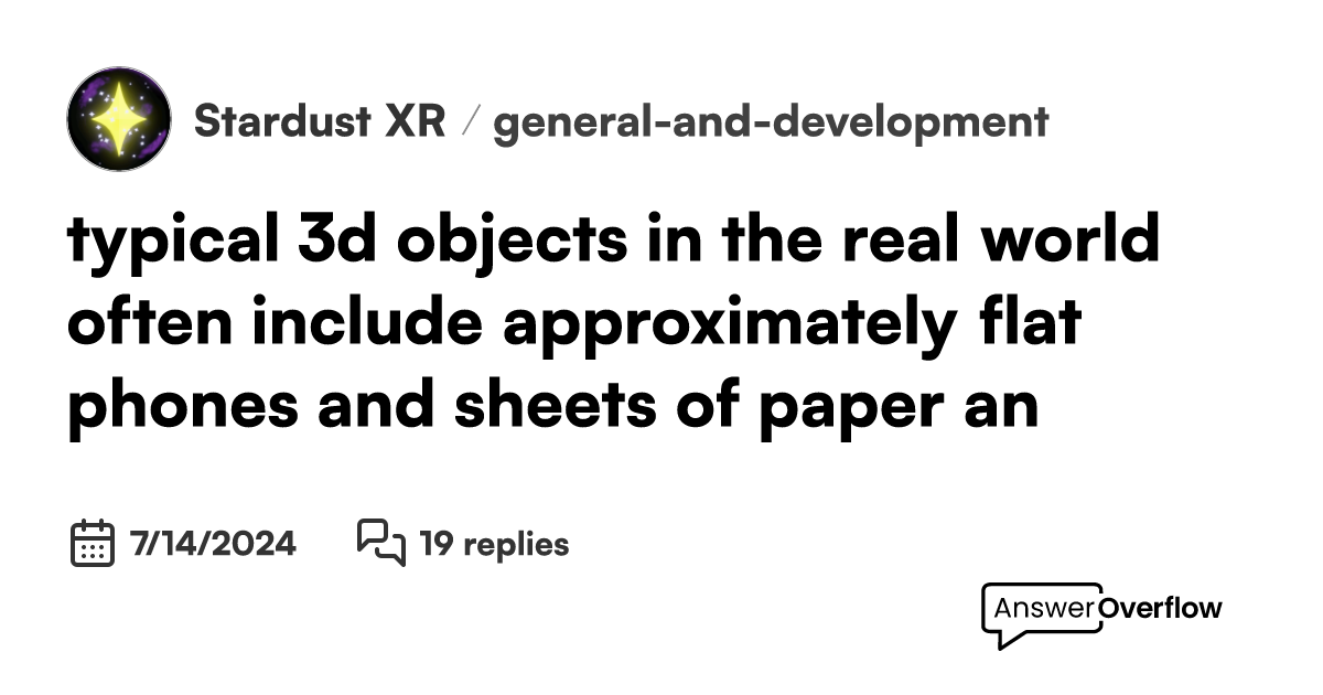 typical 3d objects in the real world often include approximately flat phones and sheets of paper ...