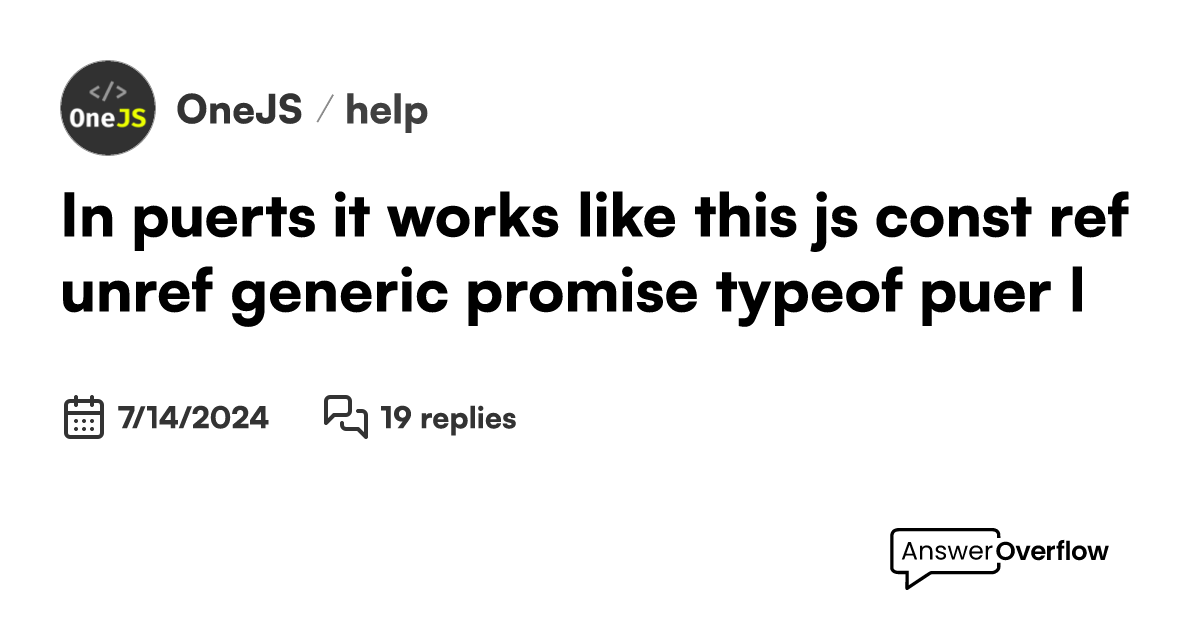 In puerts, it works like this: ```js const { $ref, $unref, $generic, $promise, $typeof } = puer ...