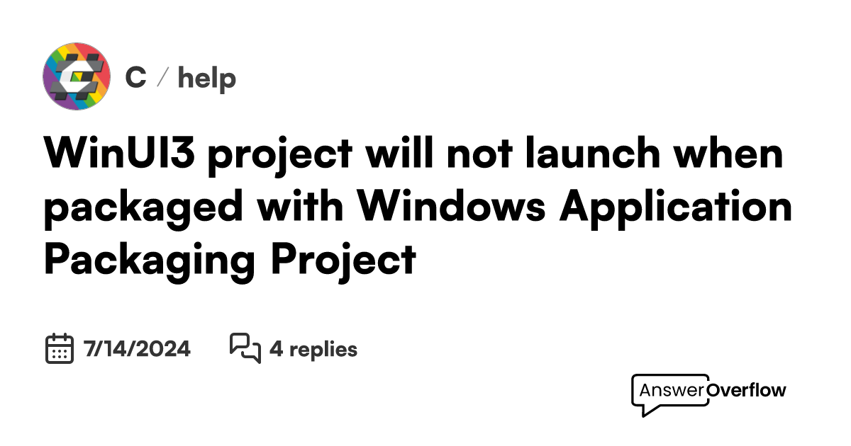 Winui3 Project Will Not Launch When Packaged With Windows Application