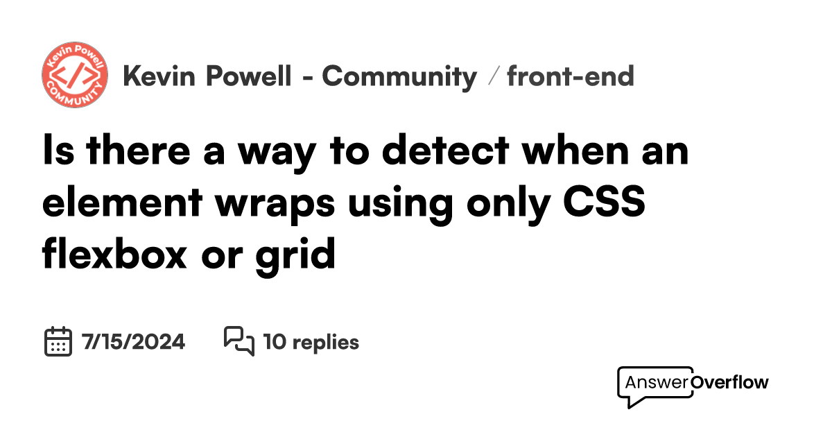 Is there a way to detect when an element wraps using only CSS (flexbox or grid)? - Kevin Powell ...