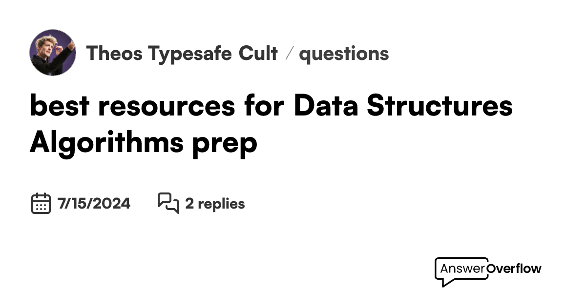 best resources for Data Structures & Algorithms prep? - Theo's Typesafe ...