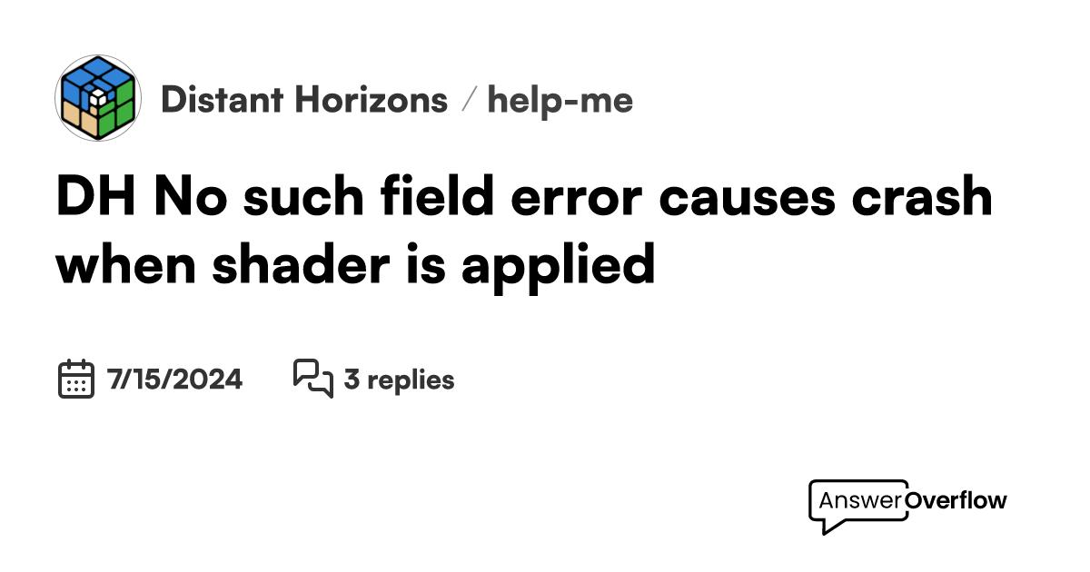 Dh No Such Field Error Causes Crash When Shader Is Applied Distant