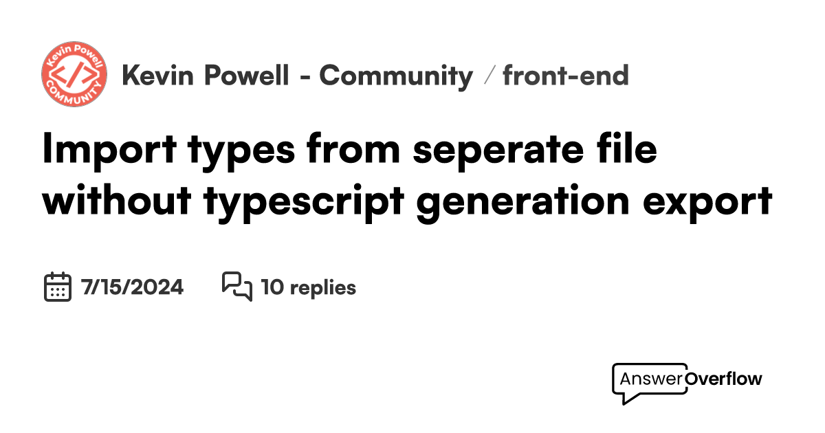 Import types from seperate file without typescript generation export - Kevin Powell - Community