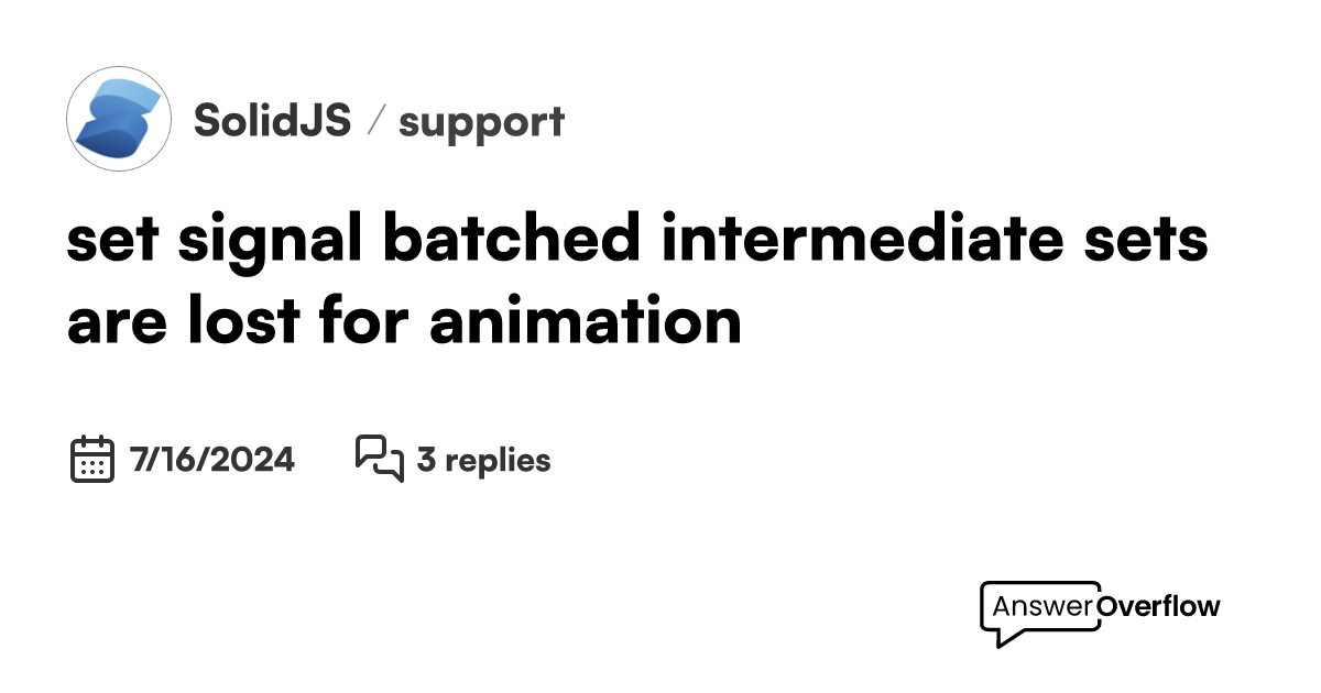 set signal batched intermediate sets are lost for animation - SolidJS