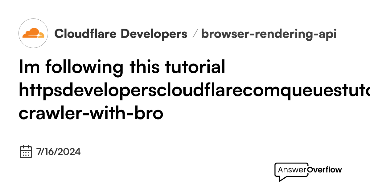 I'm following this tutorial https://developers.cloudflare.com/queues/tutorials/web-crawler-with ...