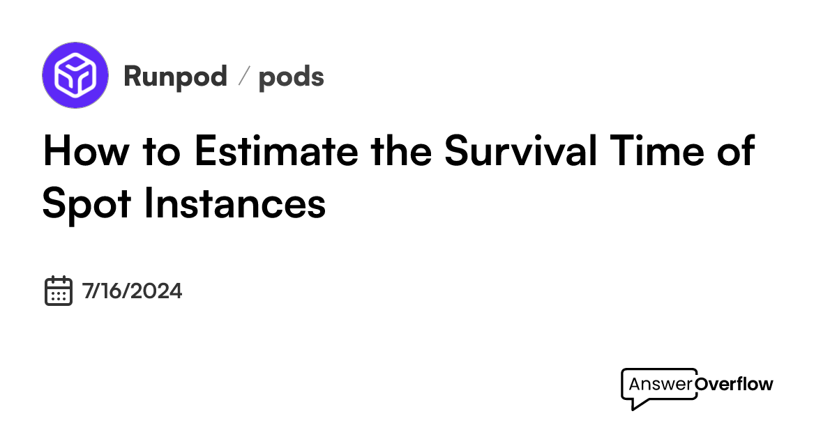 How to Estimate the Survival Time of Spot Instances? - Runpod