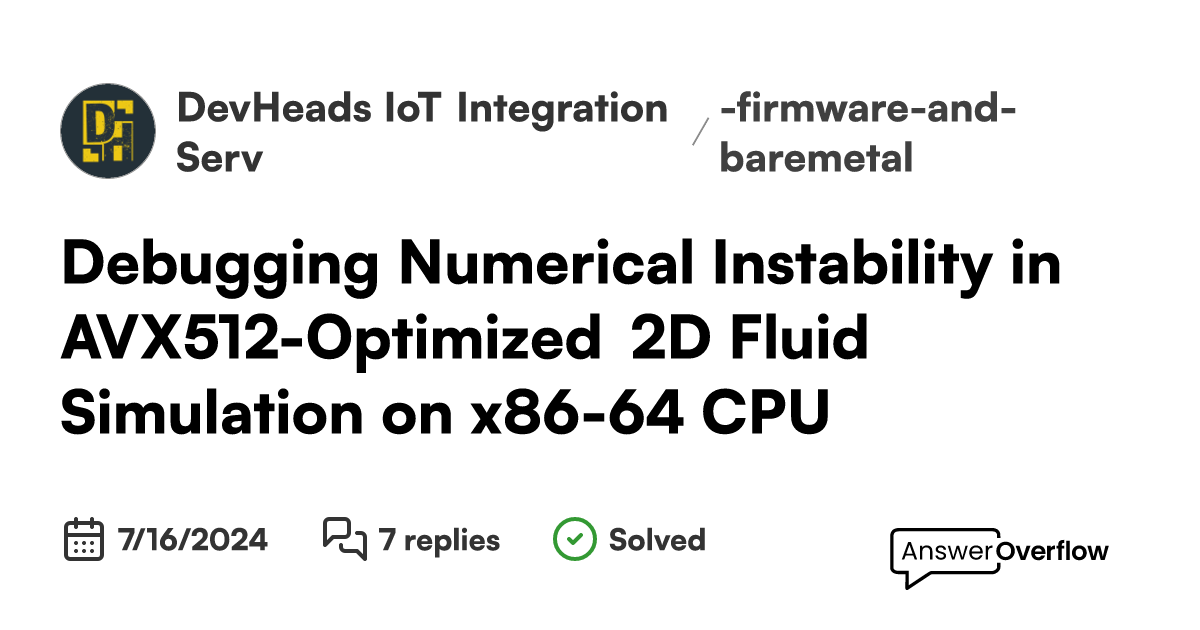 Debugging Numerical Instability in AVX512-Optimized 2D Fluid Simulation on x86-64 CPU - DevHeads ...