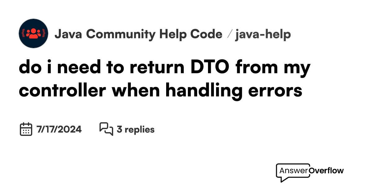 do i need to return DTO from my controller when handling errors? - Java Community | Help. Code ...