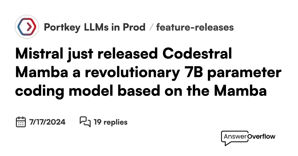Mistral just released Codestral Mamba, a revolutionary 7B parameter coding model based on the ...