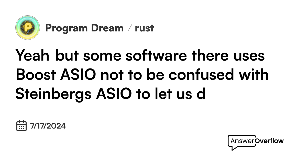 Yeah but some software there uses Boost ASIO (not to be confused with Steinberg's ASIO) to let ...