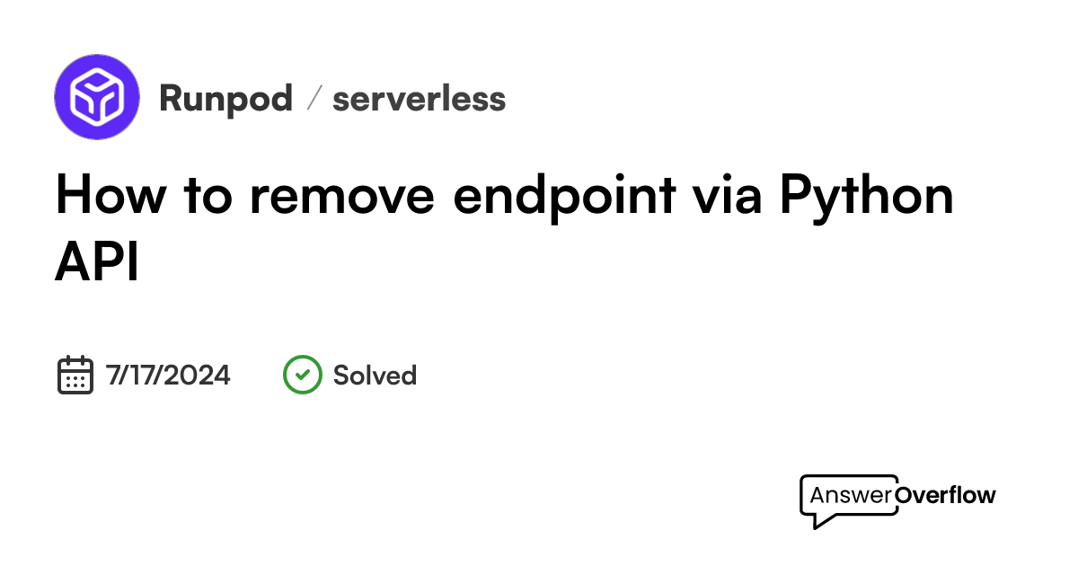 How to remove endpoint via Python API? - Runpod