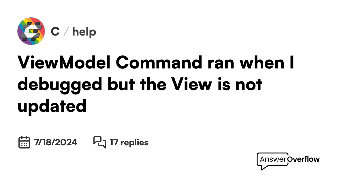 Viewmodel Command Ran When I Debugged But The View Is Not Updated C