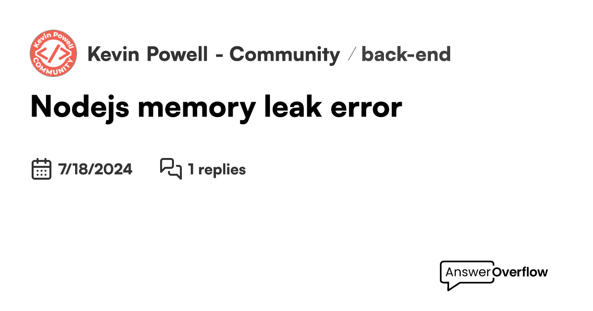 Node.js memory leak error - Kevin Powell - Community