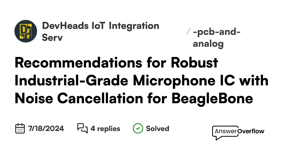 Recommendations for Robust Industrial-Grade Microphone IC with Noise Cancellation for BeagleBone ...