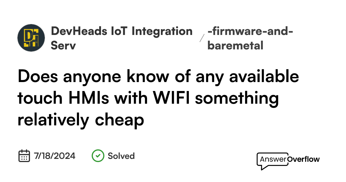 Does anyone know of any available touch HMIs with WIFI something relatively cheap - DevHeads IoT ...