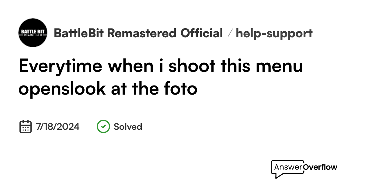 Everytime when i shoot this menu opens(look at the foto) - BattleBit Remastered Official