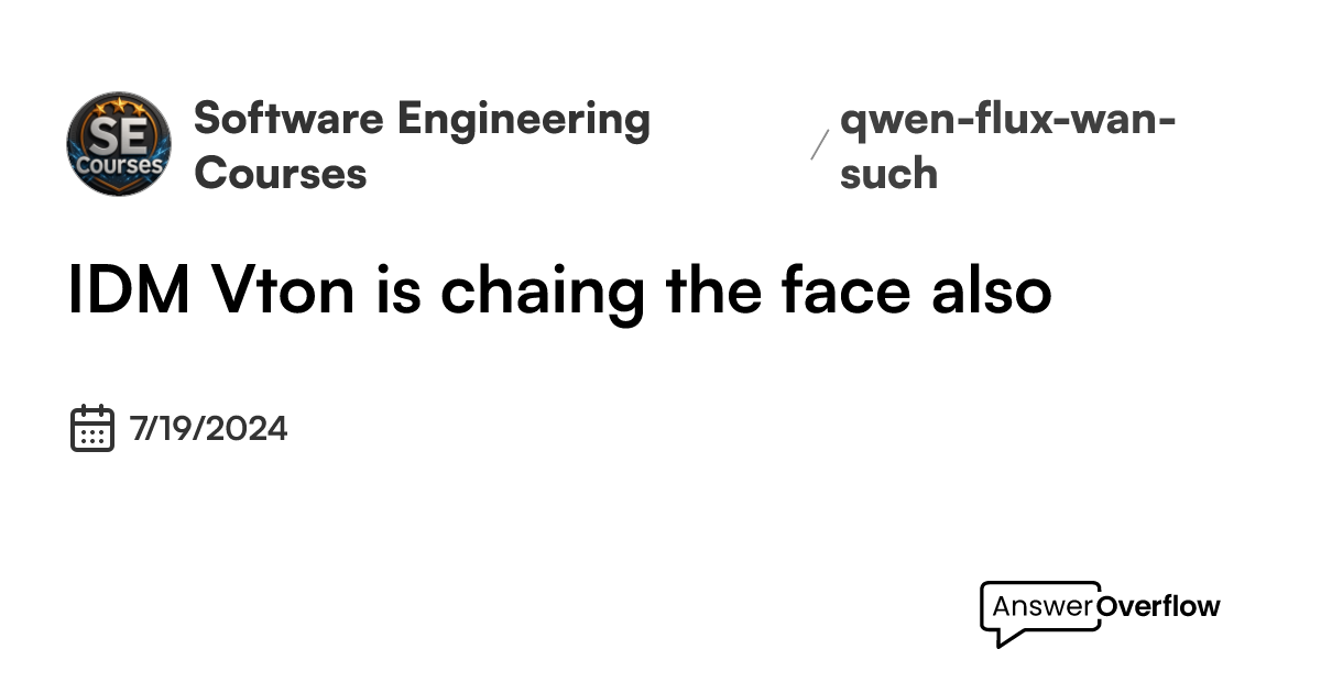 IDM Vton is chaing the face also - Software Engineering Courses (SECourses)