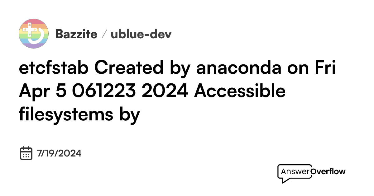 etc/fstab # Created by anaconda on Fri Apr 5 06:12:23 2024 ...