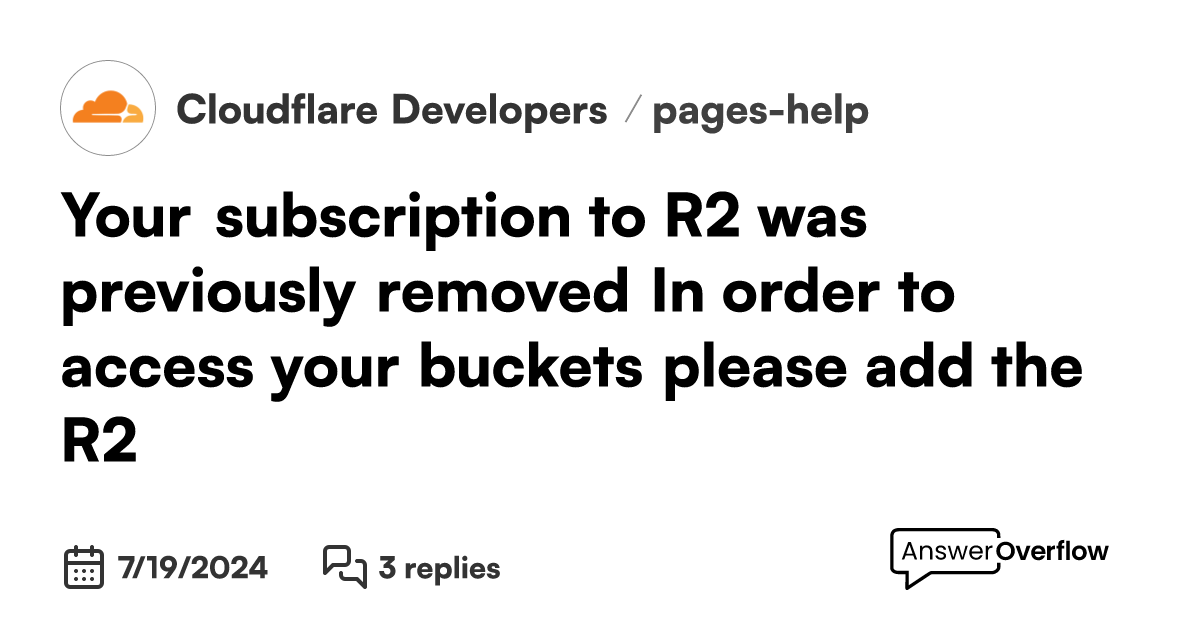 Your subscription to R2 was previously removed. In order to access your buckets, please add the ...