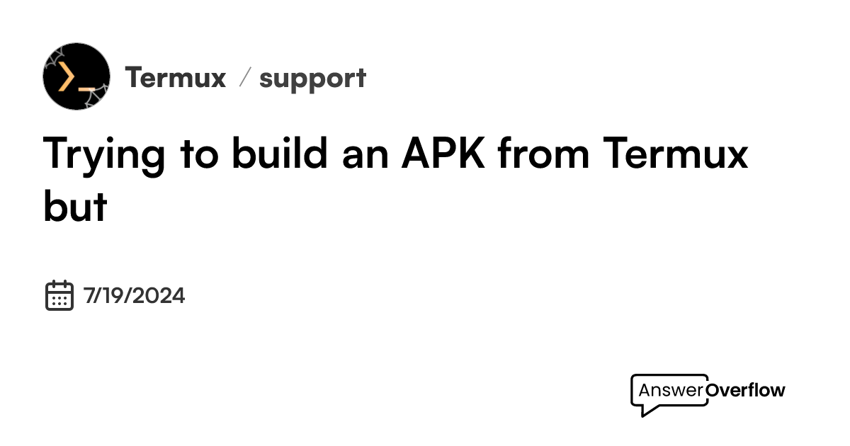 Trying to build an APK from Termux, but… - Termux
