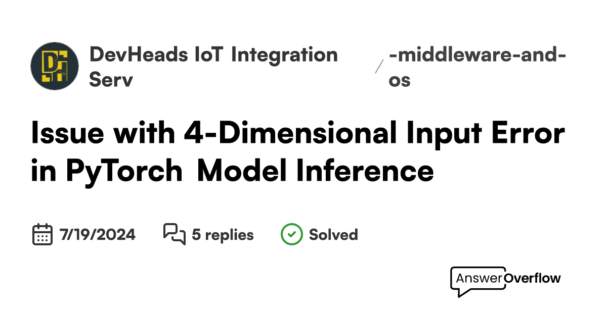 Issue With 4 Dimensional Input Error In Pytorch Model Inference Devheads Iot Integration Server