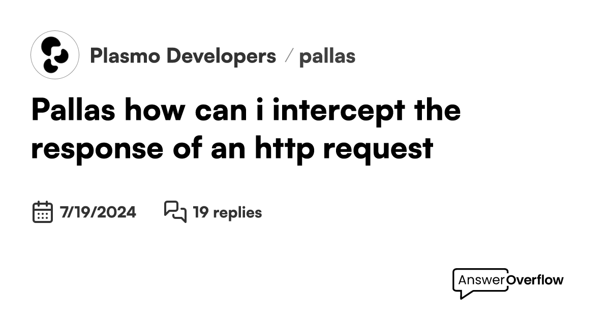 @Pallas how can i intercept the response of an http request? - 🧩 Plasmo Developers