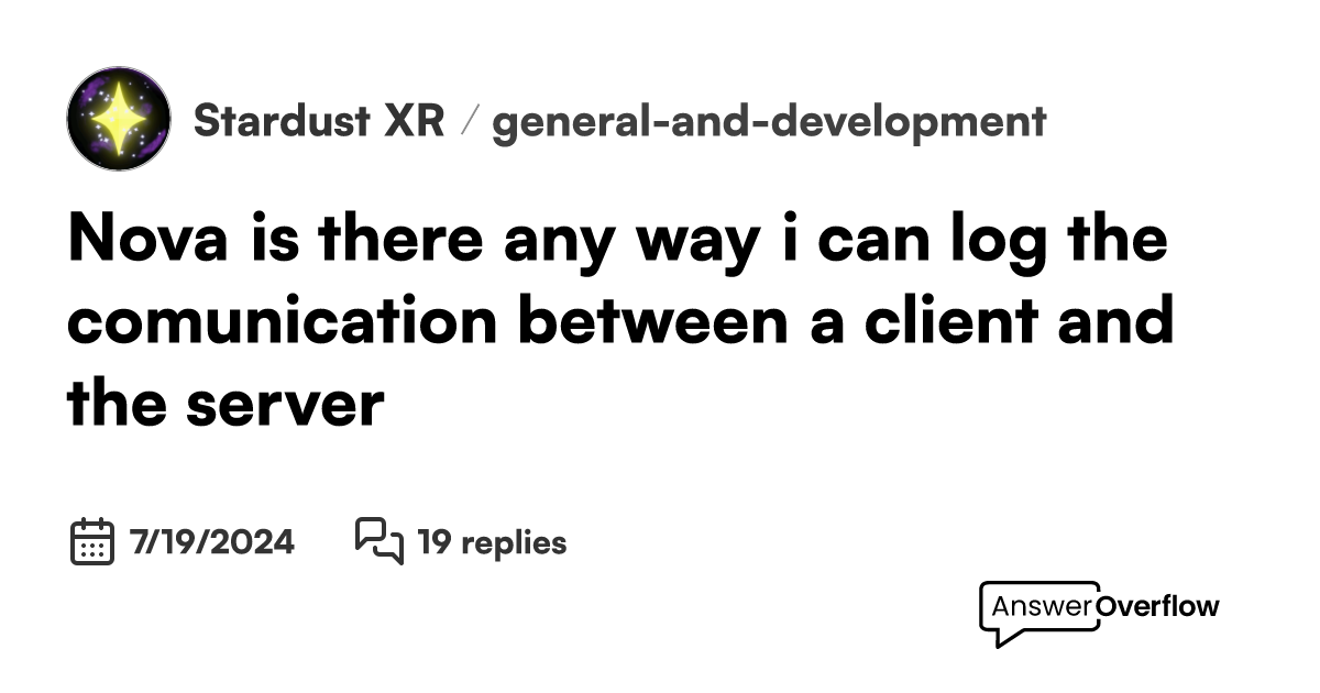 Nova Is There Any Way I Can Log The Comunication Between A Client And The Server Stardust Xr