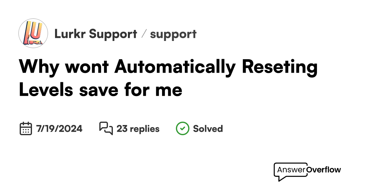 Why won’t Automatically Reseting Levels save for me? - Lurkr Support