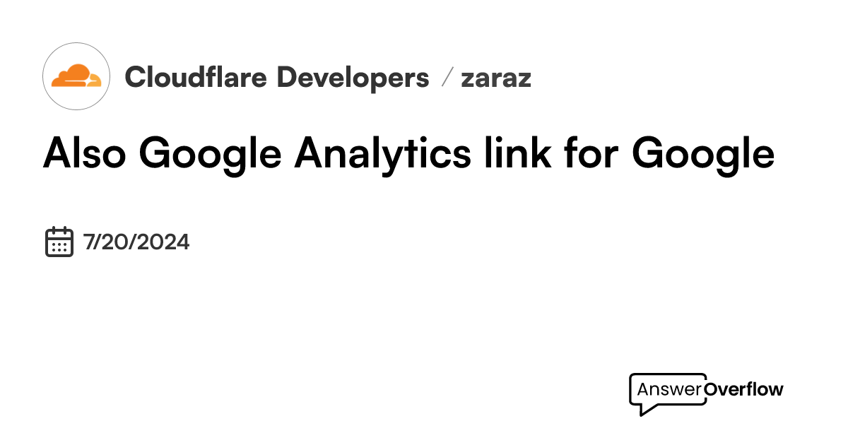 Also, Google Analytics link for Google - Cloudflare Developers