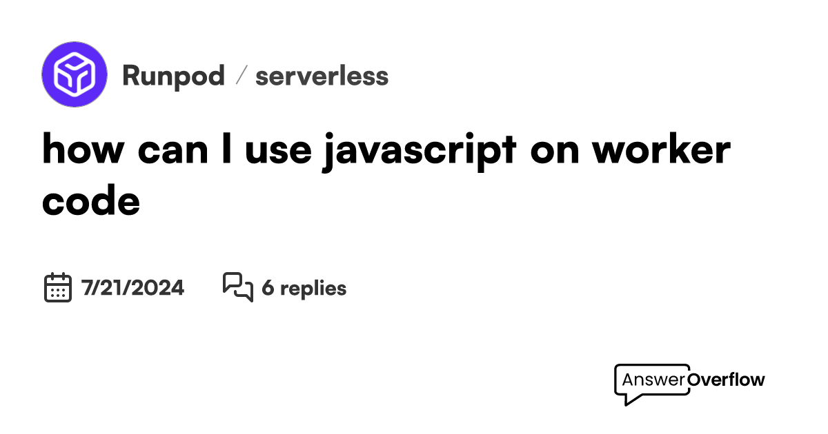 how can I use javascript on worker code - Runpod