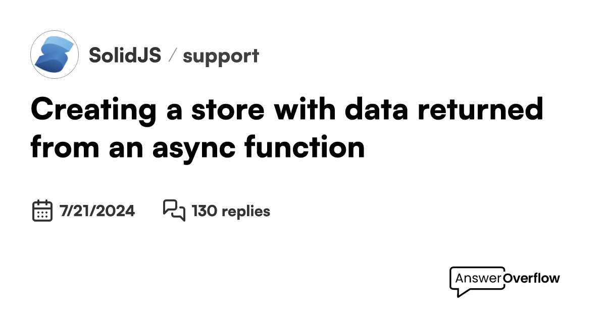 Creating A Store With Data Returned From An Async Function Solidjs