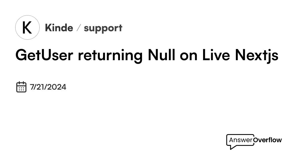 GetUser() returning Null on Live Nextjs. - Kinde