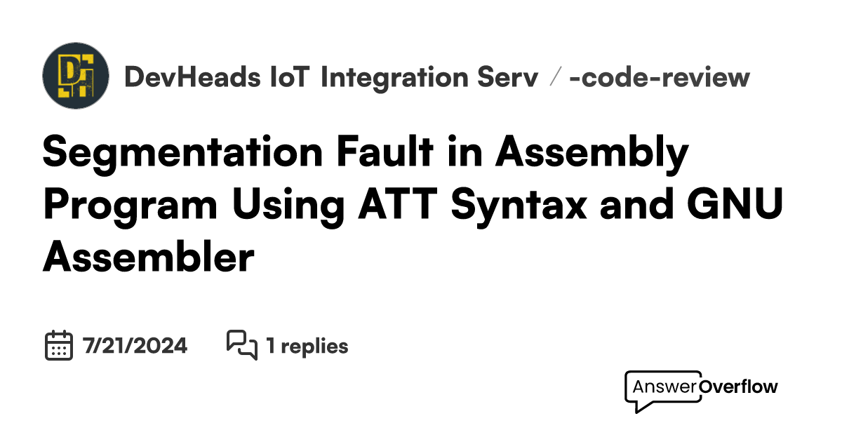 Segmentation Fault In Assembly Program Using Atandt Syntax And Gnu Assembler Devheads Iot