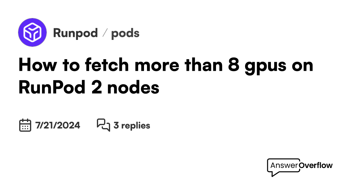 How To Fetch More Than 8 Gpus On Runpod 2 Nodes Runpod