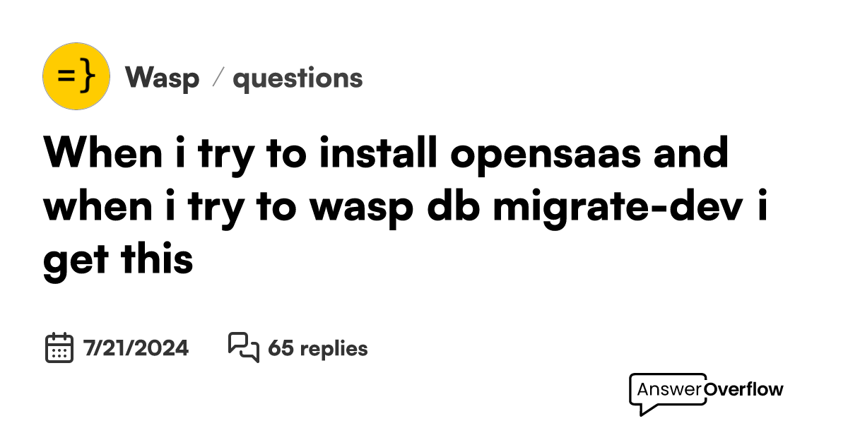 When i try to install opensaas and when i try to wasp db migrate-dev i get this - Wasp