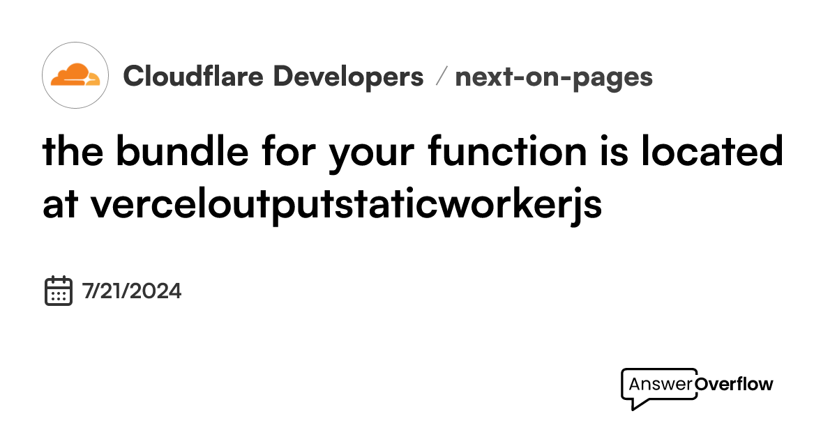 the bundle for your function is located at .vercel/output/static/_worker.js - Cloudflare Developers