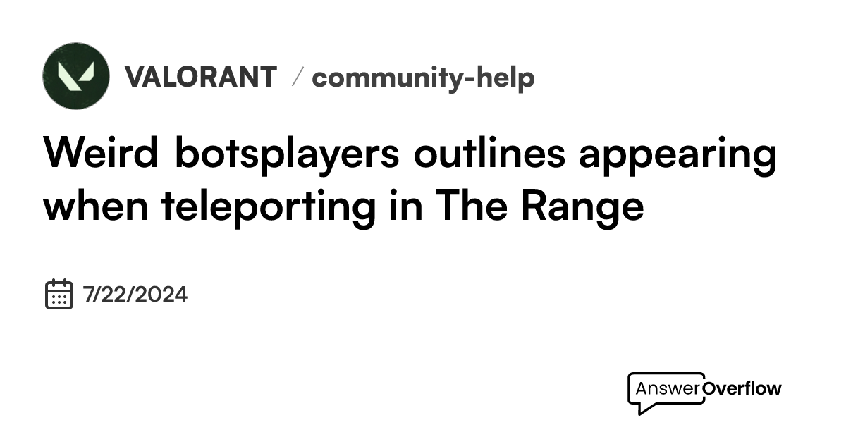 Weird bots/players outlines appearing when teleporting in The Range ...