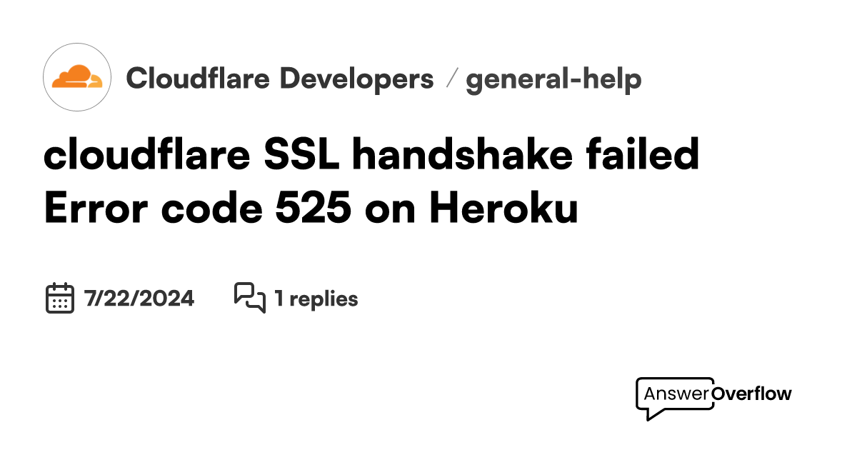 cloudflare SSL handshake failed Error code 525 on Heroku - Cloudflare Developers