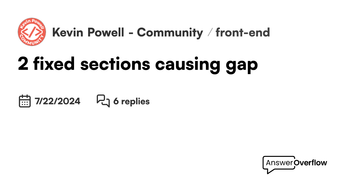 2 "fixed" sections causing gap - Kevin Powell - Community