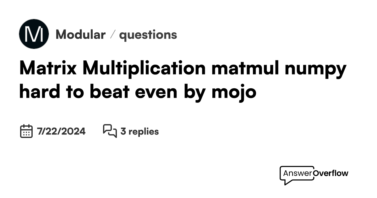 Matrix Multiplication (matmul): `numpy` hard to beat? even by mojo? - Modular