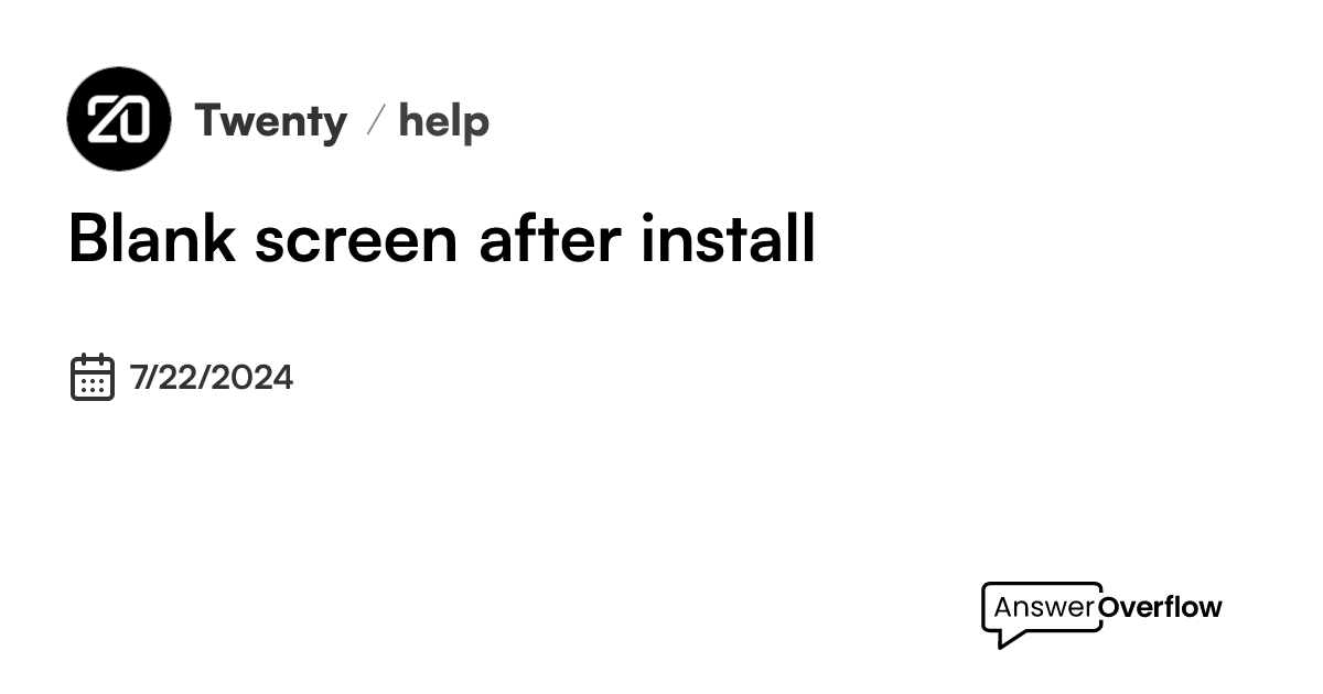 Blank screen after install - Twenty