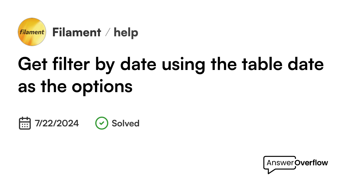 Get filter by date, using the table date as the options - Filament