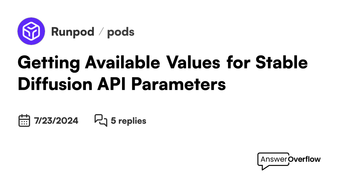 Getting Available Values for Stable Diffusion API Parameters. - RunPod