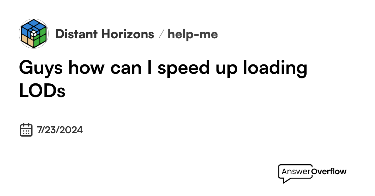Guys, how can I speed up loading LOD's? - Distant Horizons