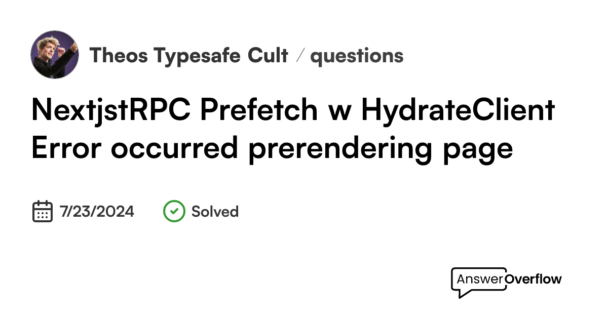Next.js/tRPC Prefetch w/ HydrateClient "Error occurred prerendering page" - Theo's Typesafe Cult