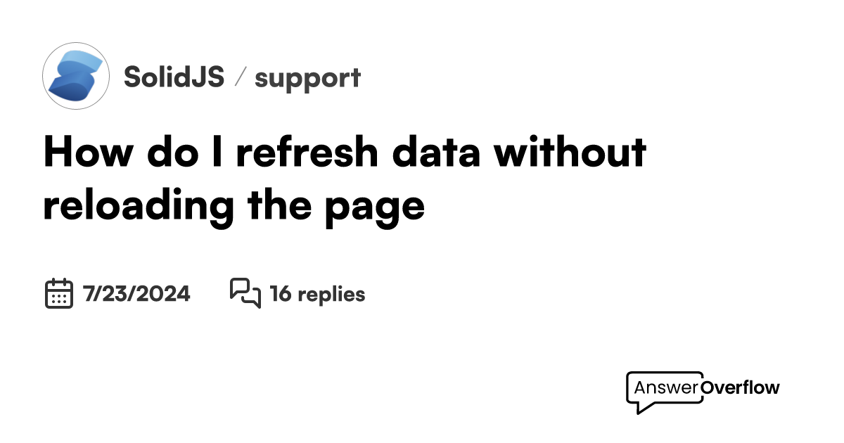 How do I refresh data without reloading the page - SolidJS