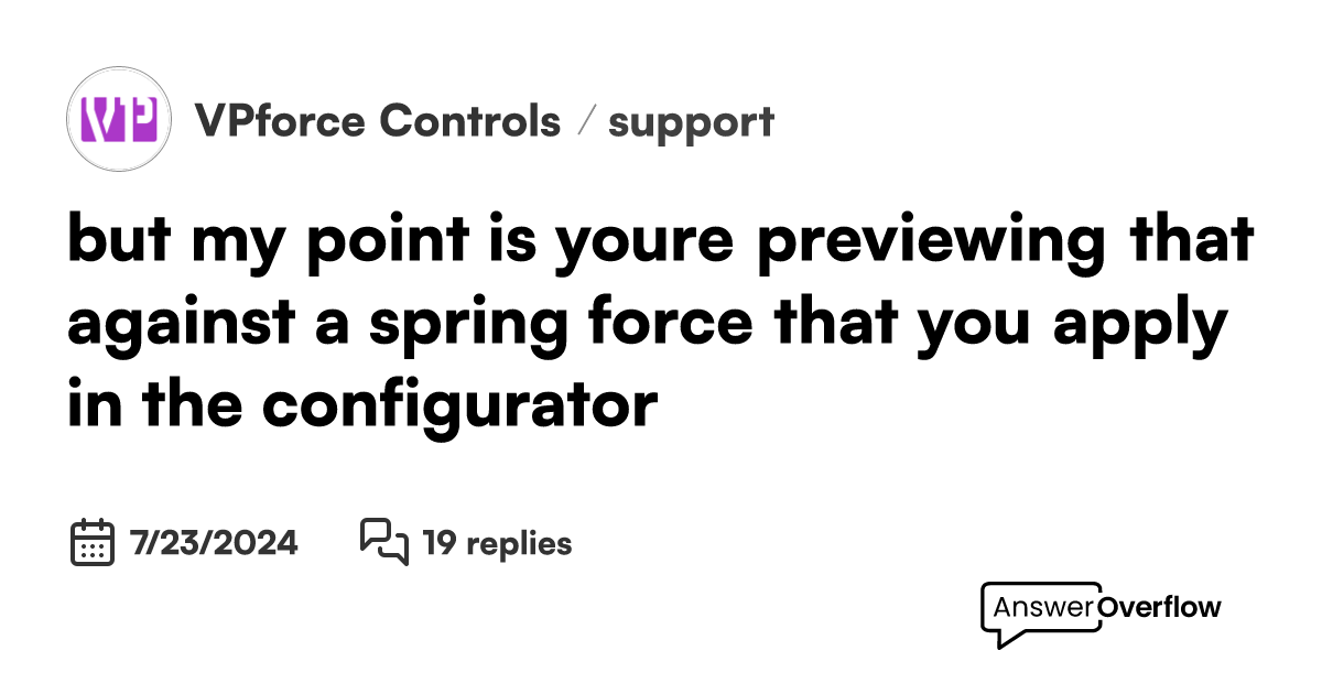 but my point is you're _previewing_ that against a spring force that you apply in the ...